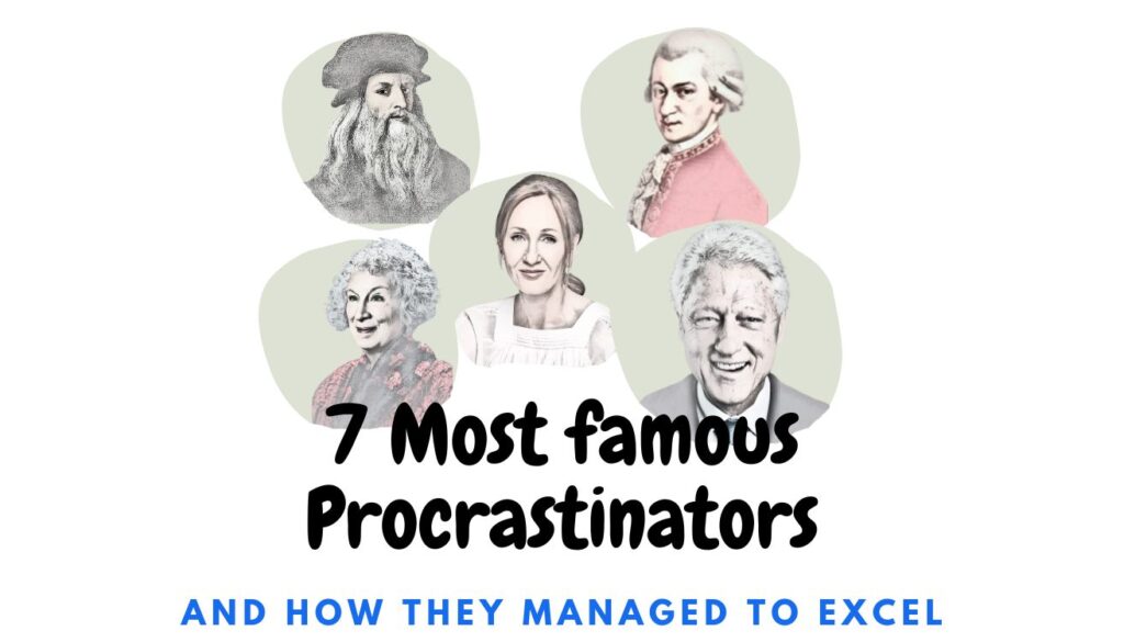 The 7 Most Famous Procrastinators (How They Managed to Excel ...